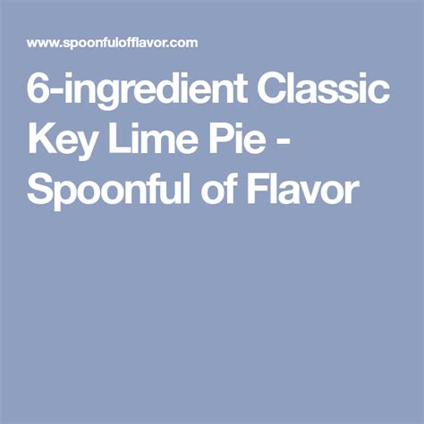 6 Ingredient Classic Key Lime Pie Spoonful Of Flavor Lime Pie Key