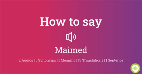 How To Pronounce Maimed