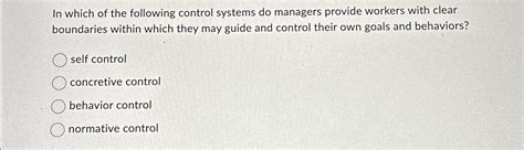 Solved In Which Of The Following Control Systems Do Managers