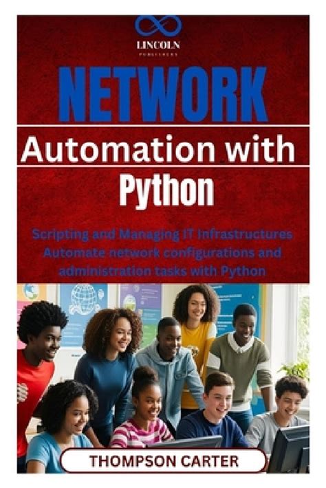 Network Automation With Python Scripting And Managing It Infrastructures Automate Network