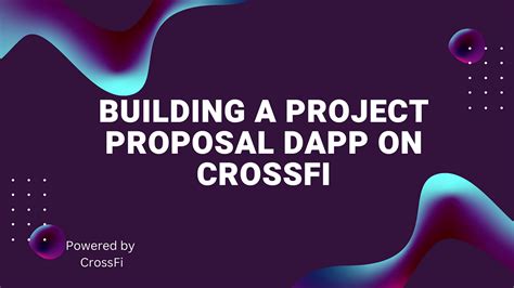 Building A Project Proposal Dapp And Deploying It On Crossfi Chain