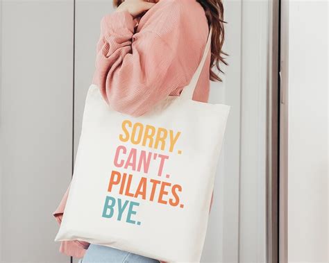Sorry Cant Pilates Bye Tote Bag T Pilates Fitness Instructor Tote
