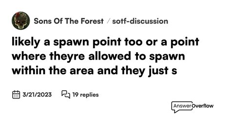 Likely A Spawn Point Too Or A Point Where Theyre Allowed To Spawn Within The Area And They