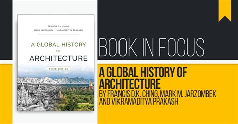 Book In Focus A Global History Of Architecture By Francis D K Ching