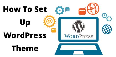 How To Set Up Wordpress Theme In Simple Steps