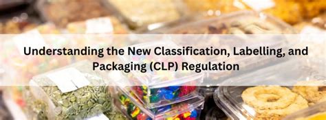 Understanding The New Classification Labelling And Packaging Clp