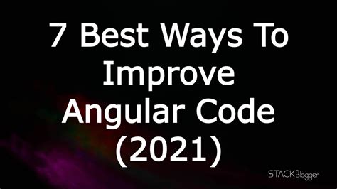7 Best Ways To Improve Angular Code 2022