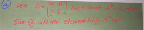 4 let a left[ begin{array}{ll} alpha and beta y and delta end{array}