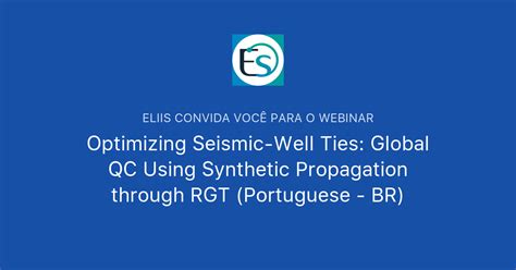 Optimizing Seismic Well Ties Global Qc Using Synthetic Propagation