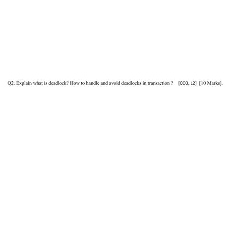 Solved Q2 ﻿explain What Is Deadlock How To Handle And