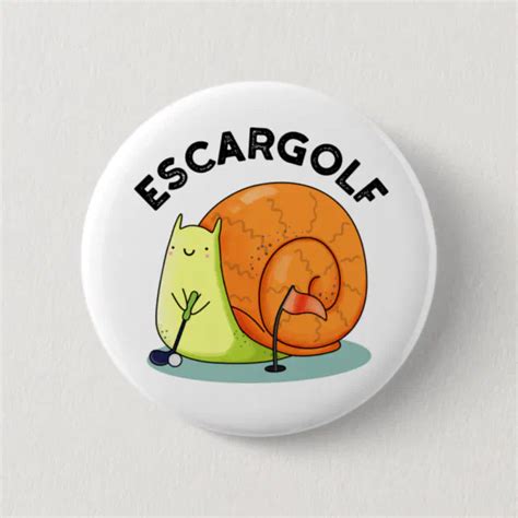 Escar Golf Funny Escargot Snail Pun Button Zazzle