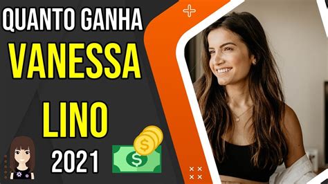 Quanto Ganha Vanessa Lino em Reais e Dólar YouTube