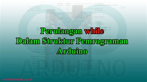 Pembahasan Struktur Kontrol Arduino Blog Herwanto