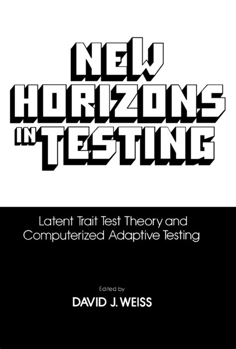New Horizon Testing Latent Trait Test Theory And Computerized Adaptive Testing Premiumjs Store