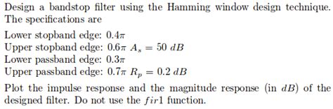 Design A Bandstop Filter Using The Hamming Window Chegg Com