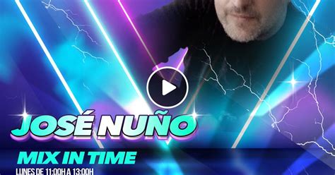 MIX IN TIME 22 01 24 PROGRAMA 7 BY JOSE NUÑO by Jose Nuño Mixcloud