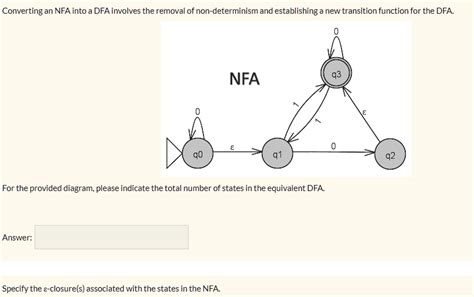 Solved Converting An Nfa Into A Dfa Involves The Removal Of Non