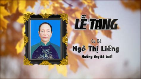 LÊ Tang CỤ NgÔ ThỊ LiỀng Youtube