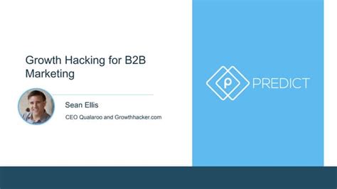 Predict 2014 Sean Ellis Growth Hacking For B2b Marketers Ppt