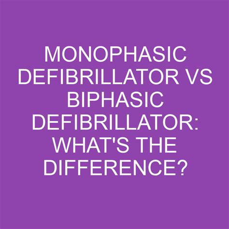 Difference Between Biphasic And Monophasic Defibrillators At Katina Woods Blog
