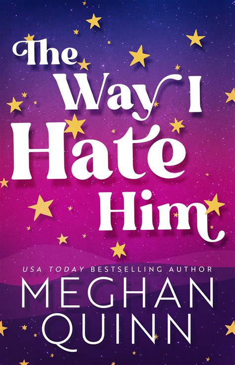 The Way I Hate Him Almond Bay 1 By Meghan Quinn Goodreads