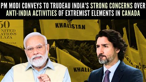 Pm Modi Conveys Concerns Over Anti India Activities In Canada