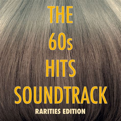 The 60s Hits Soundtrack Rarities Edition Compilation By Various Artists Spotify