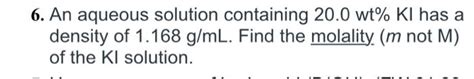 Solved 6 An Aqueous Solution Containing 200wtki Has A