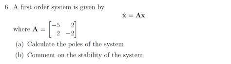 Solved A First Order System Is Given By Note Please Chegg