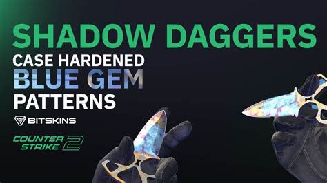 Shadow Daggers Case Hardened Blue Gem Patterns