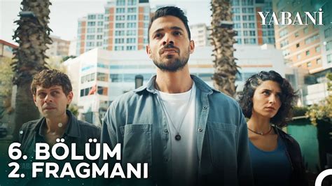 Yabani 6 Bölüm 2 Fragmanı Serhan Senin Baban Değil Oğlum YouTube