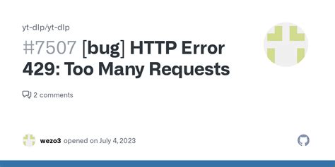Bug Error 429 Too Many Requests · Issue 7507 · Yt Dlpyt Dlp · Github