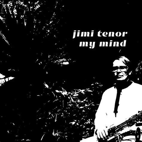 Stream My Mind By Jimi Tenor Listen Online For Free On Soundcloud