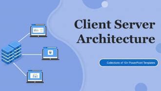 Client Server Architecture Powerpoint Ppt Template Bundles PPT Slide