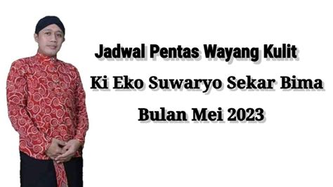Jadwal Pentas Wayang Kulit Ki Eko Suwaryo Sekar Bima Bulan Mei