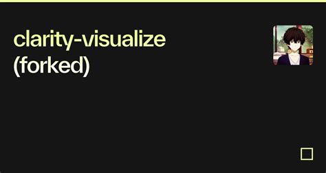 Clarity Visualize Forked Codesandbox
