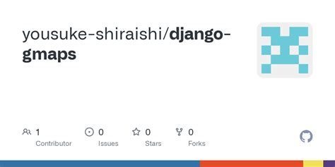 Github Yousuke Shiraishi Django Gmaps