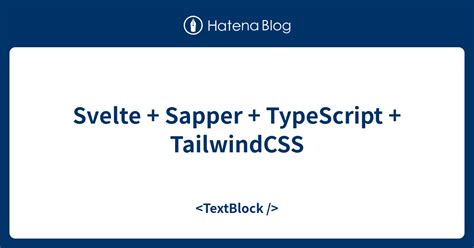 Svelte Sapper Typescript Tailwindcss