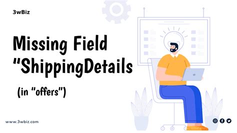 Missing Field ShippingDetails In Offers Wbiz