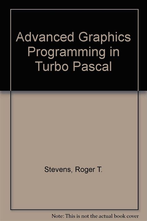 Advanced Graphics Programming In Turbo Pascal Stevens Roger T