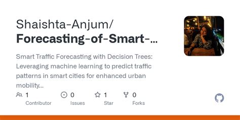 Github Shaishta Anjumforecasting Of Smart City Traffic Patterns