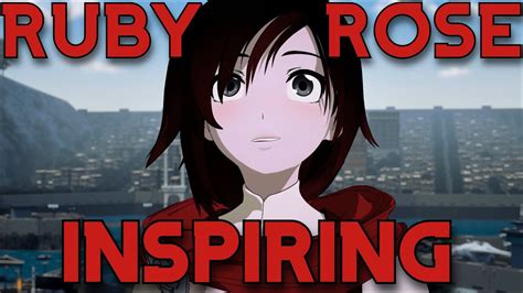 Ruby Rose Inspiring Literally Everyone Rwby Youtube