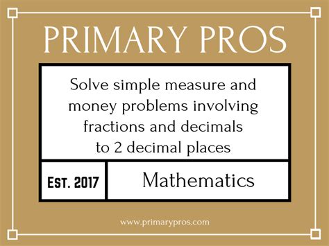 Solve Simple Measure And Money Problems Involving Fractions And Decimals To 2 Decimal Places
