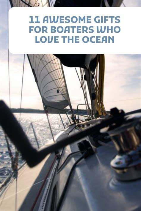 11 AWESOME GIFTS FOR BOATERS WHO LOVE THE OCEAN Gifts For Boaters