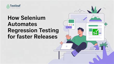 How Selenium Automates Regression Testing For Faster Releases