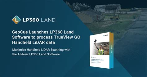 GeoCue Launches LP360 Land Software To Process TrueView GO Handheld
