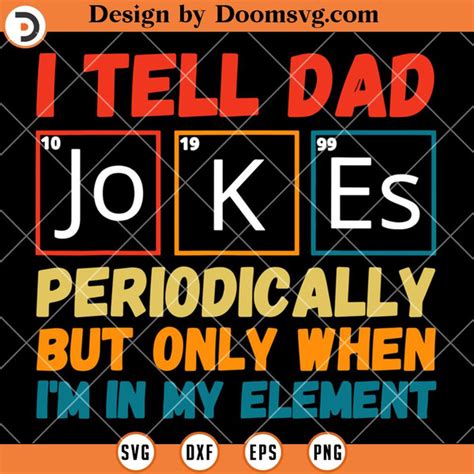 I Tell Dad Jokes Periodically Svg Father Day Inspire Uplift