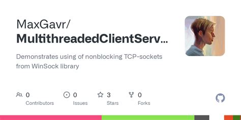 Github Maxgavrmultithreadedclientserver Demonstrates Using Of Nonblocking Tcp Sockets From