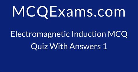 MCQ Questions For Class 12 Medical Physics Electromagnetic Induction