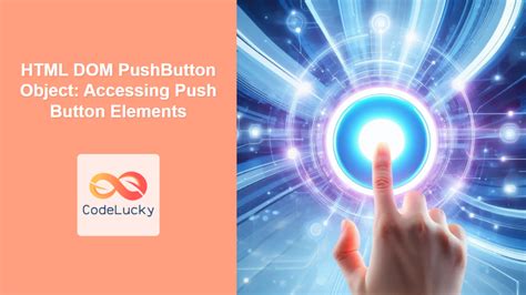 Html Dom Submit Object Accessing Submit Button Elements Codelucky